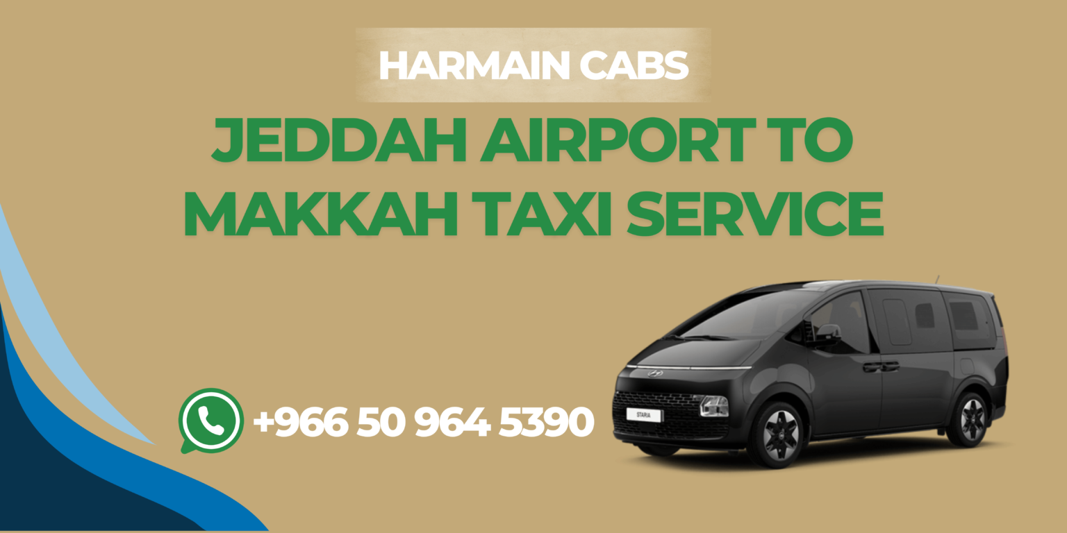 Jeddah Airport to Makkah Taxi Service - Harmain Cabs